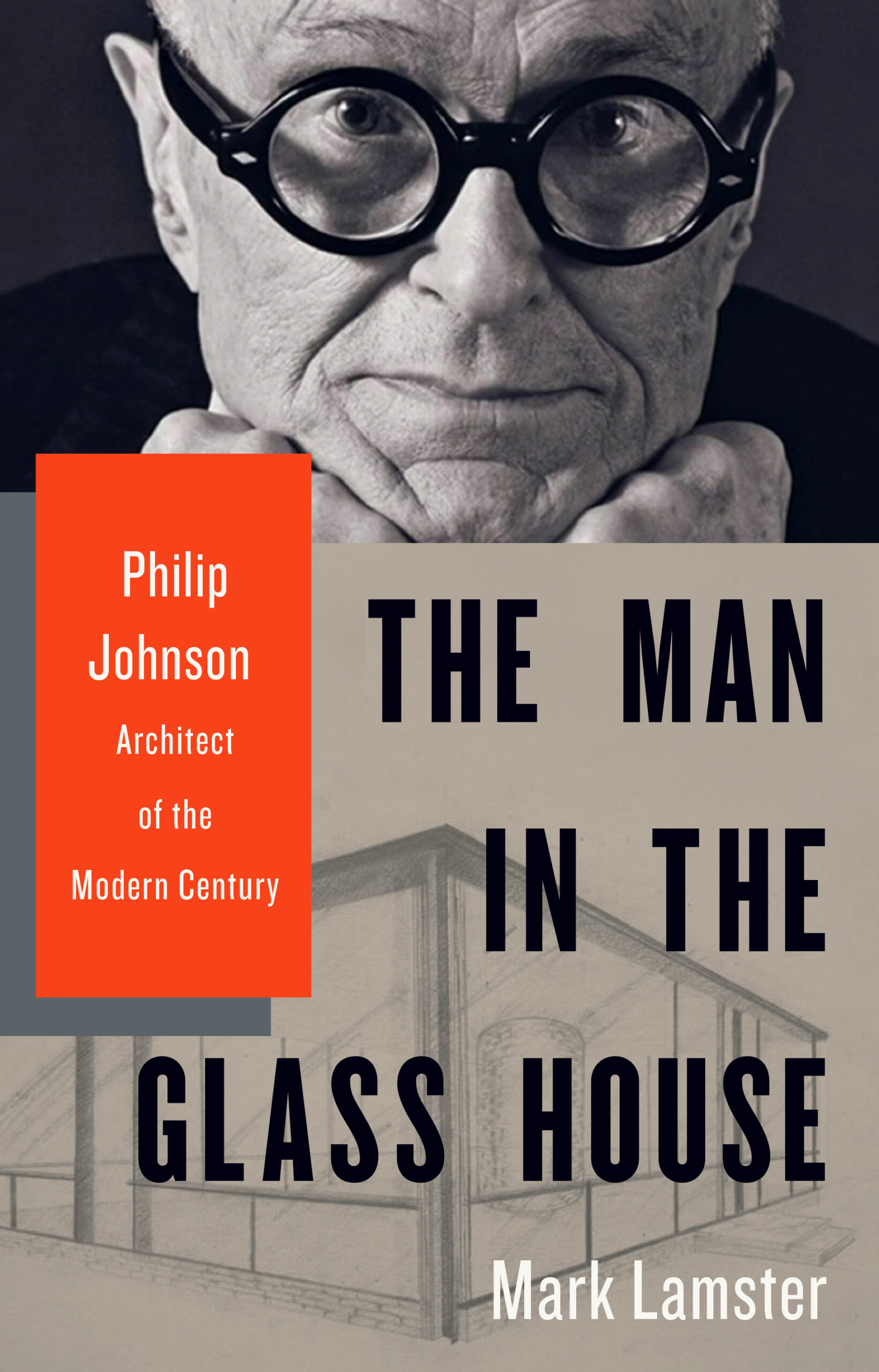 The Man in the Glass House – Mark Lamster